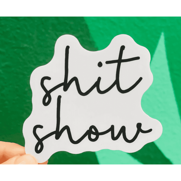 Shit Show Sticker